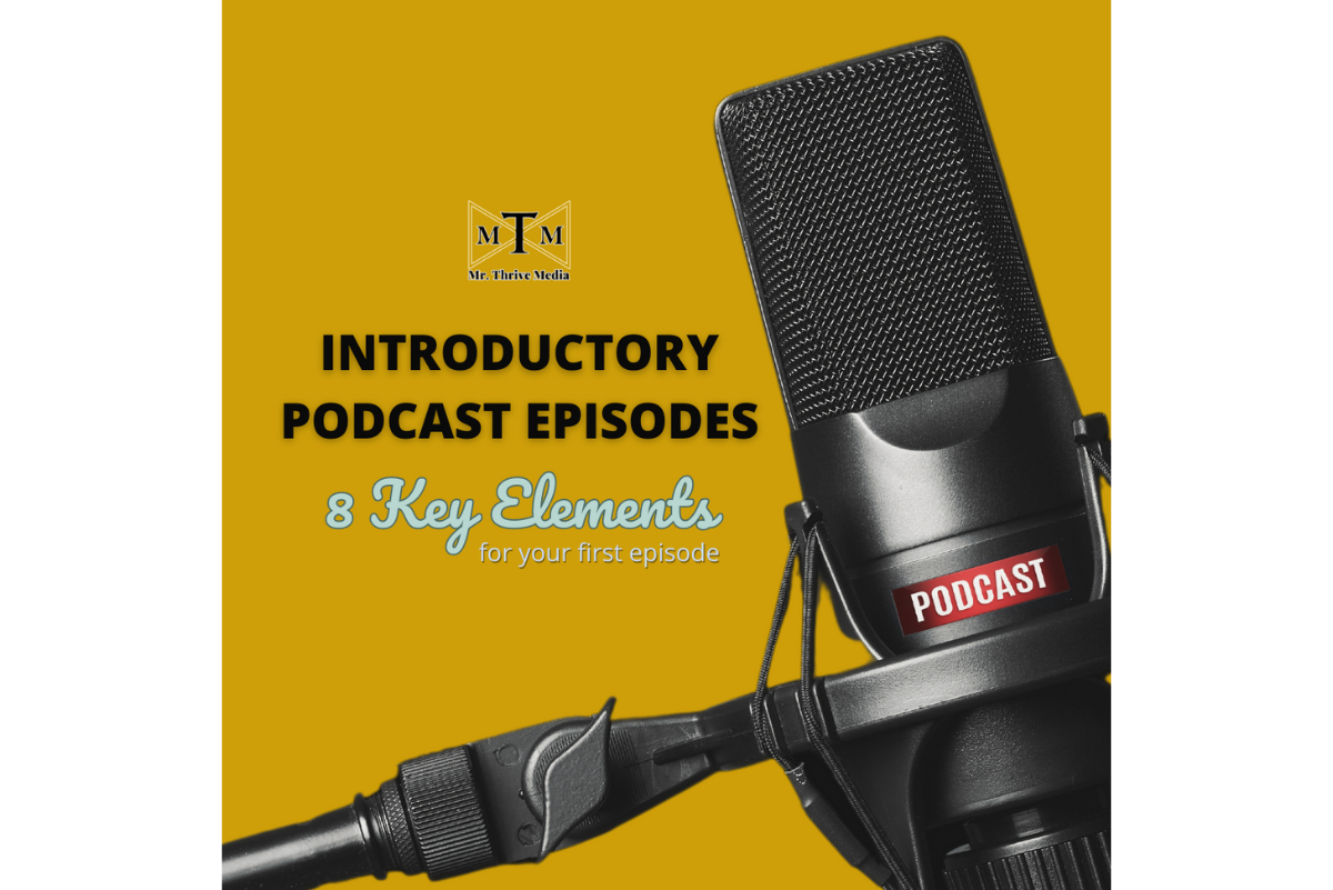 Introductory Podcast Episodes: 8 Key First Episode Elements - The ...